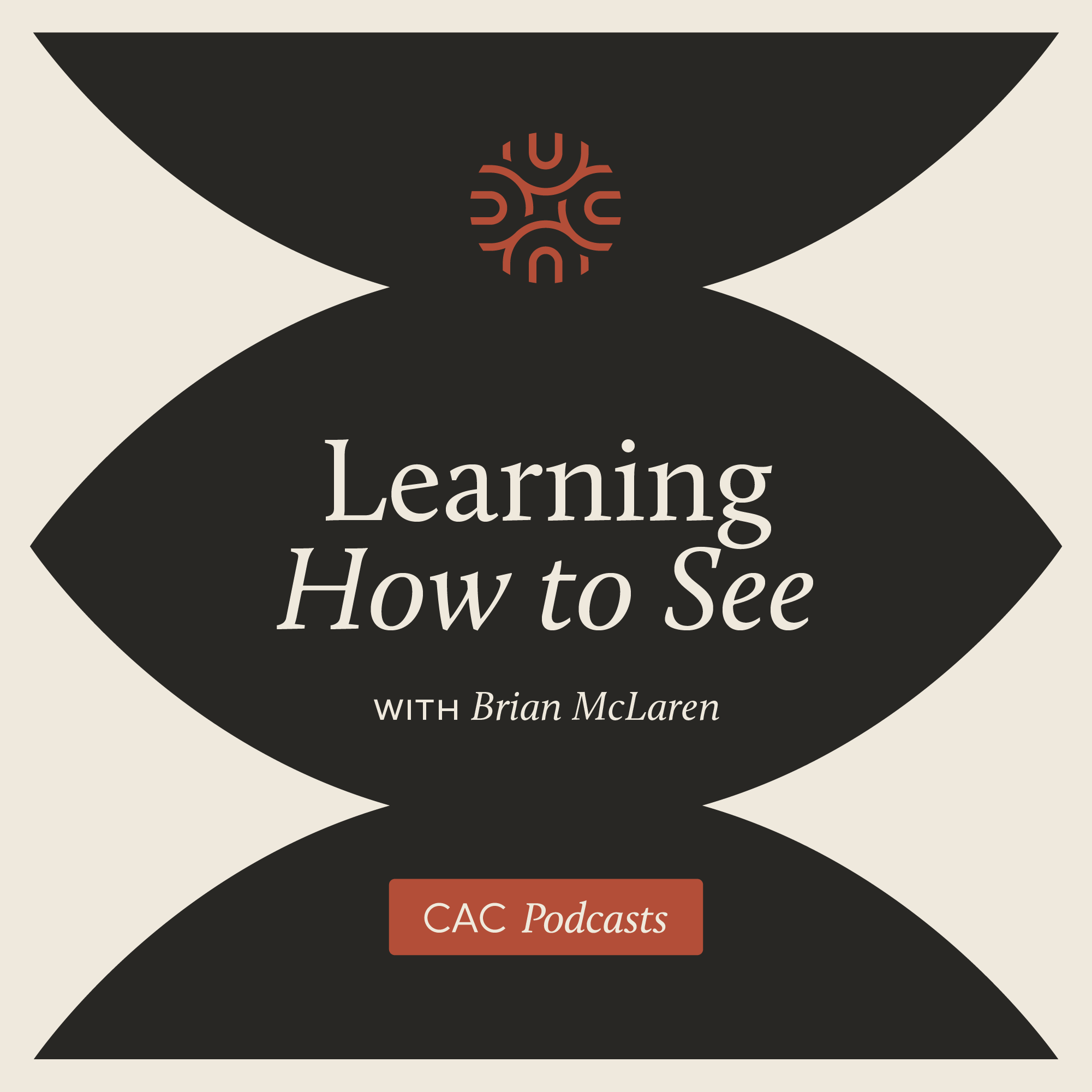 Recap of “Learning How to See,” Season 3 with Brian McLaren — CAC